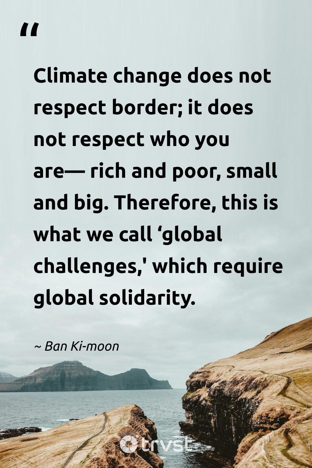 40 Climate Change Quotes Echoing Urgency To Save The Planet