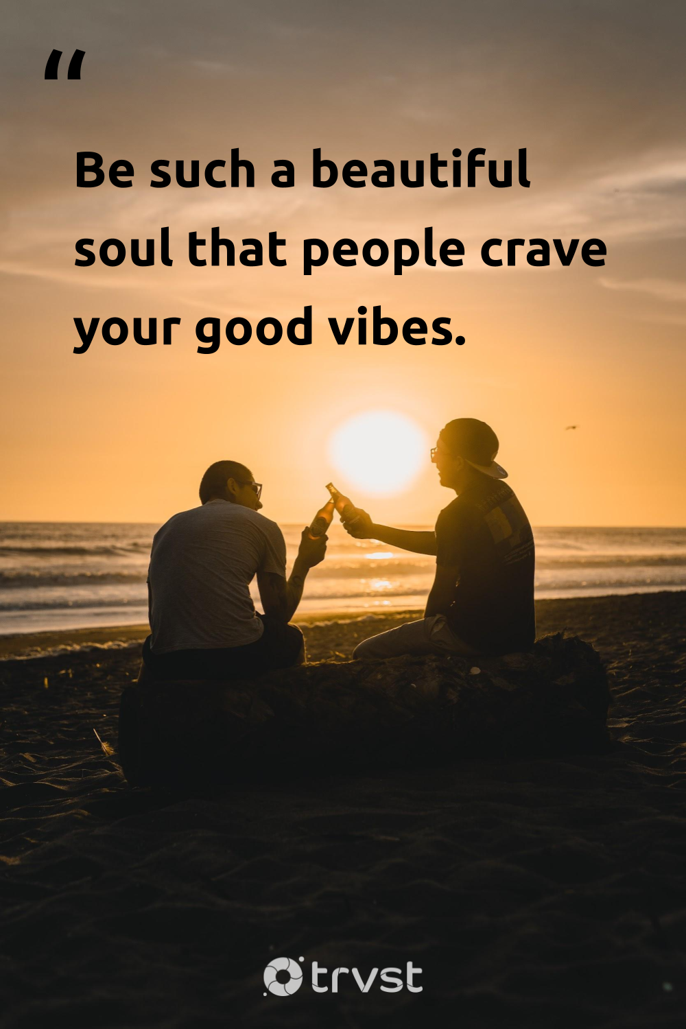 76 Good Vibes Quotes to Keep the Positivity Flowing (2024)