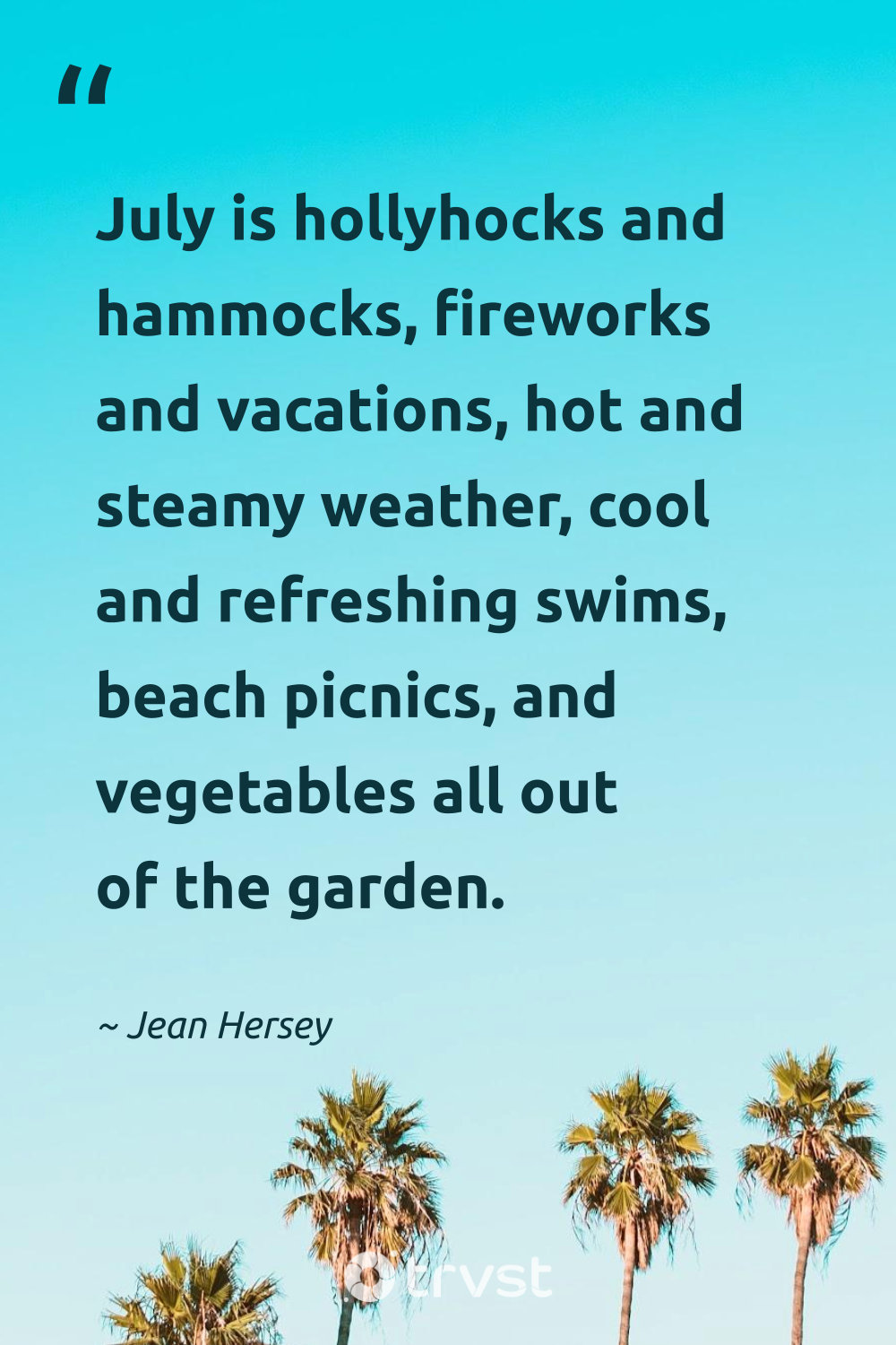 40 July Quotes To Embrace Warmth And Freedom