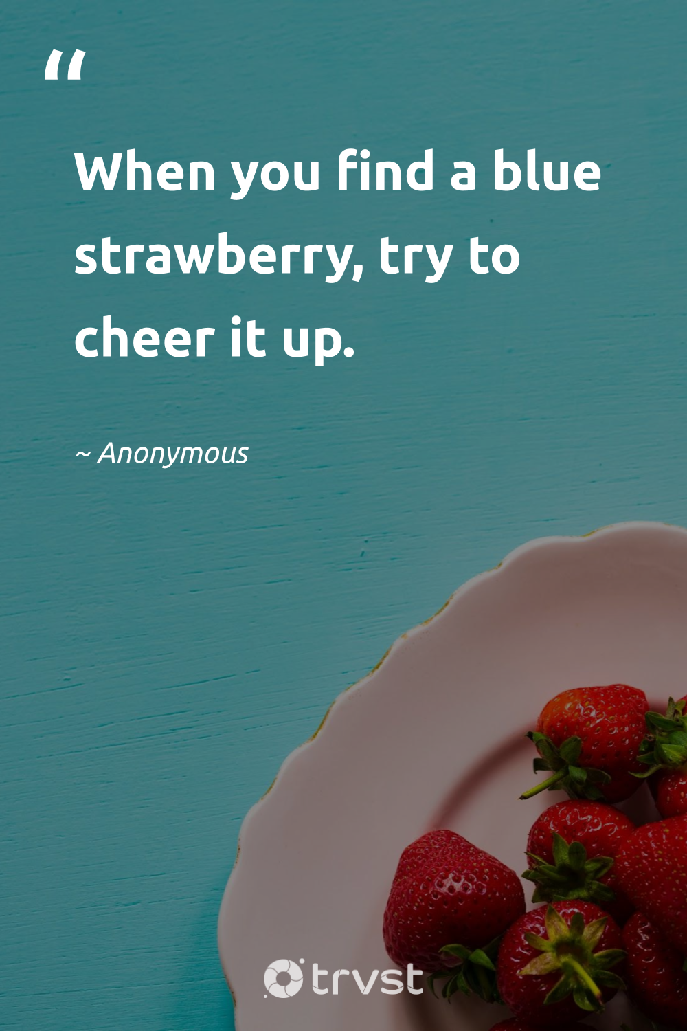 85 Strawberry Quotes To Freshen And Sweeten Your Day