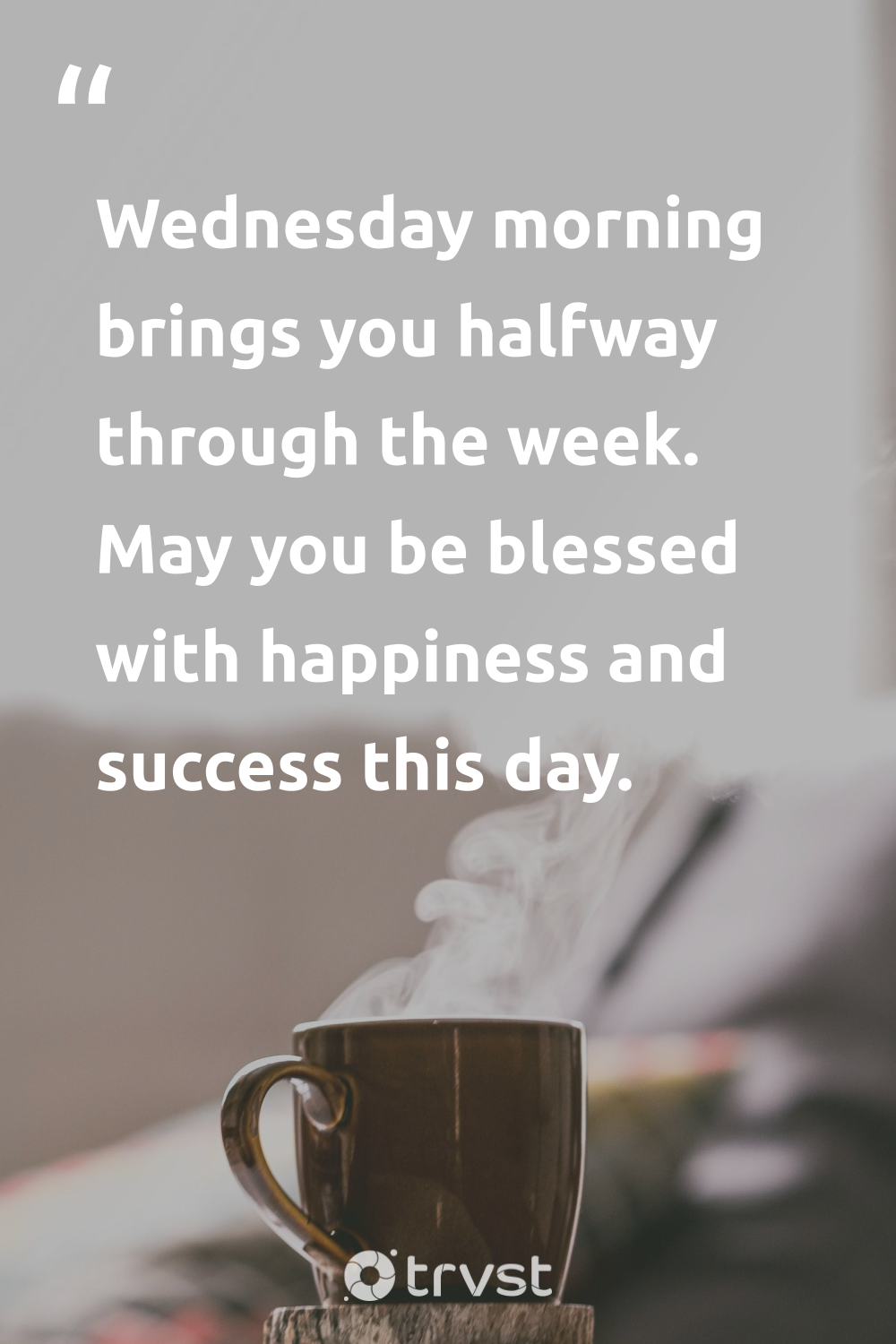 62 Wednesday Quotes & Mid-Week Sayings For Hump Day (2025)