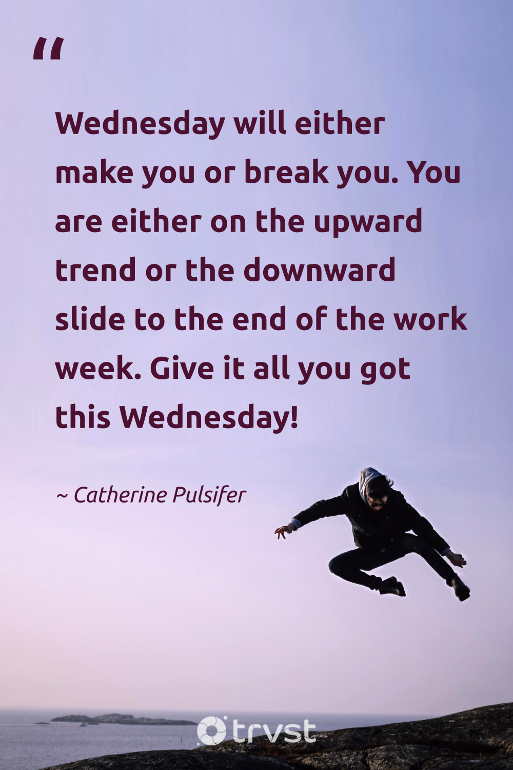 62 Wednesday Quotes & Mid-Week Sayings For Hump Day (2025)