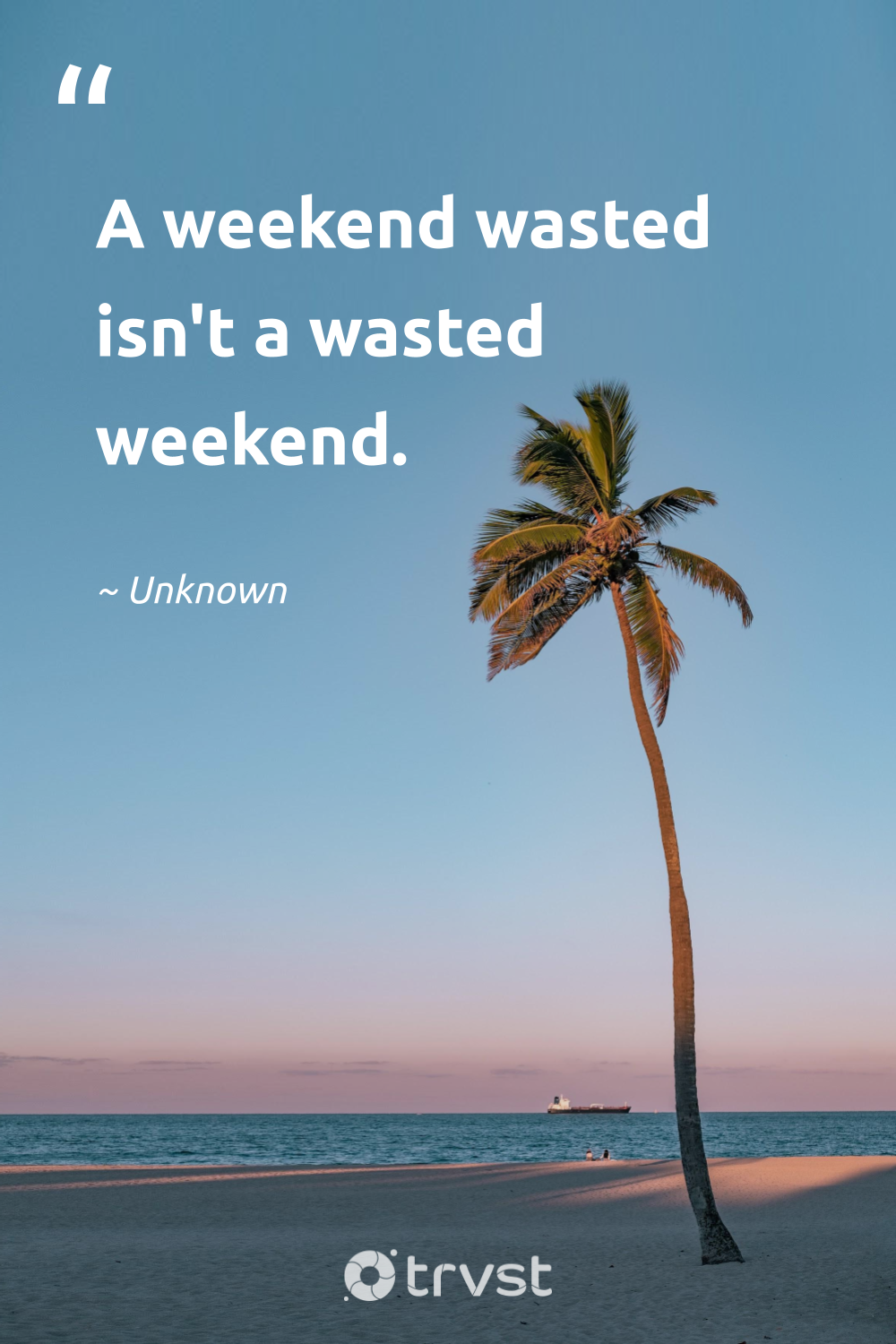 53 Weekend Quotes to Liven Up Your Rest Days (2024)