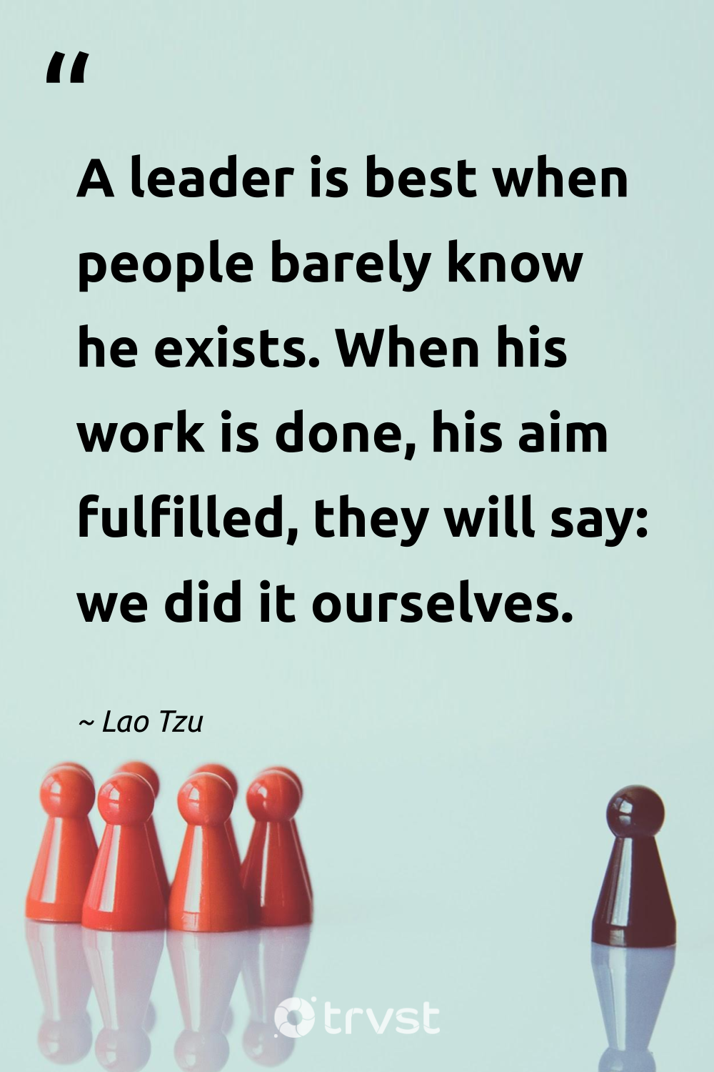 55 Leadership Quotes On Leading With A Purpose